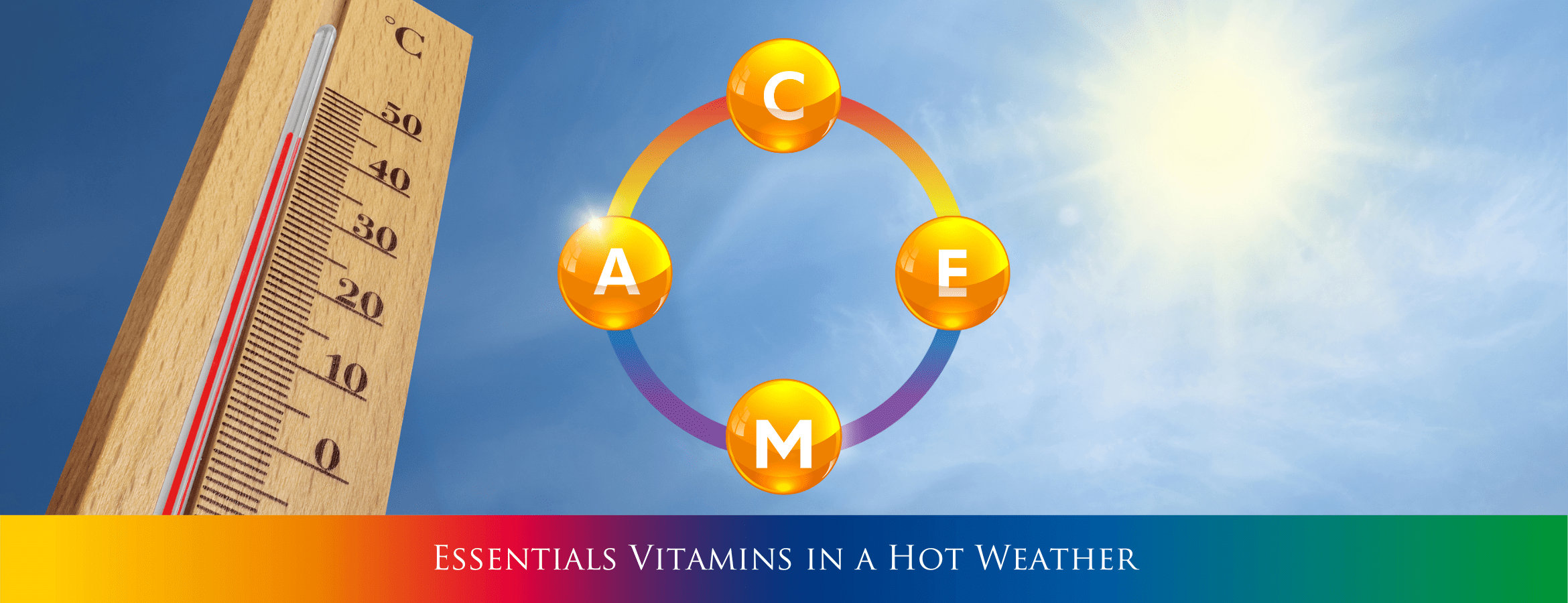 Essentials Vitamins in a Hot Weather – Holistic Way